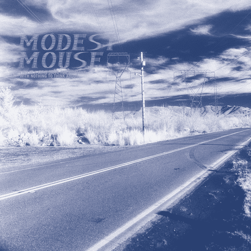 Modest Mouse - This Is a Long Drive for Someone with Nothing to - Music ...