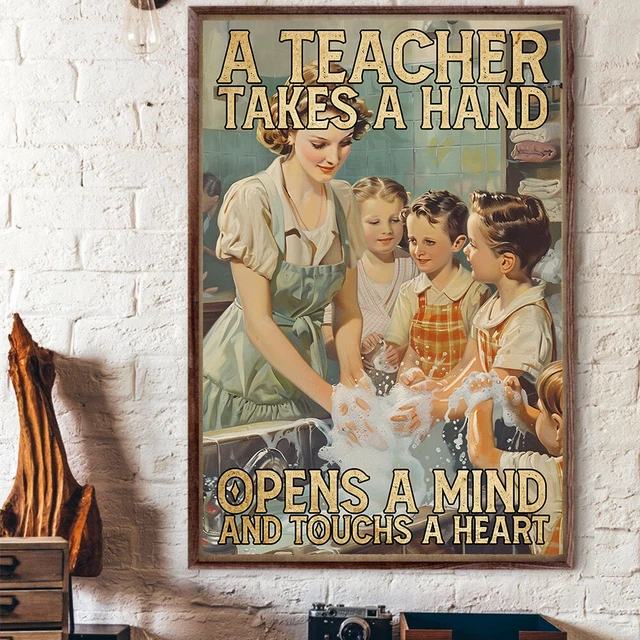 Modroom A Teacher Take A Hand Open A Mind And Touch A Heart Poster Wall ...