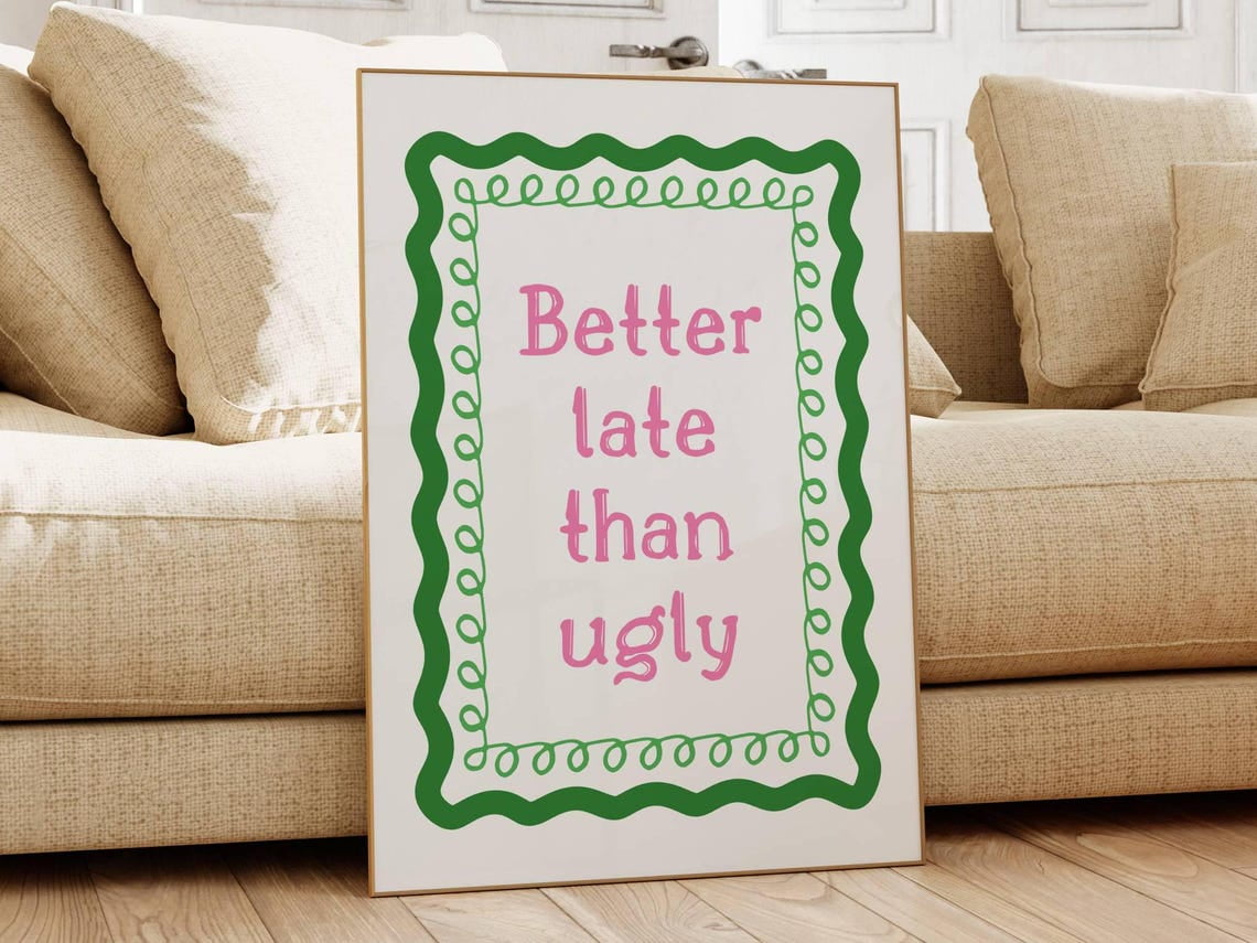 Modroom Better Late Than Ugly Print Pink And Green Poster Retro Trendy ...