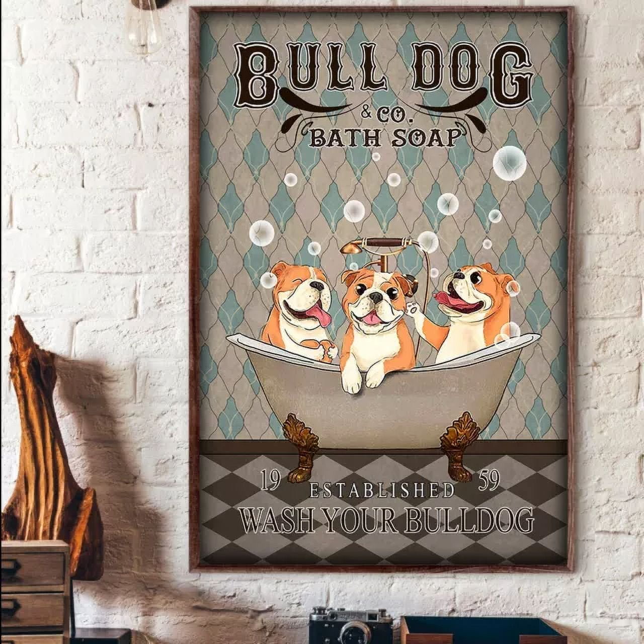 Modroom Bull Dog Bath Soap Wish Your Bulldog Toilet Poster Wall Art ...
