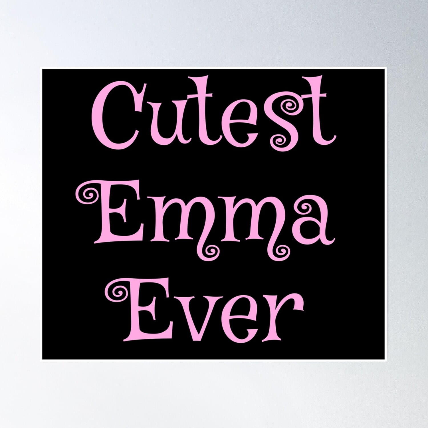 Modroom Cutest Emma Ever Text Design Poster Wall Art, Modern Wall Decor ...