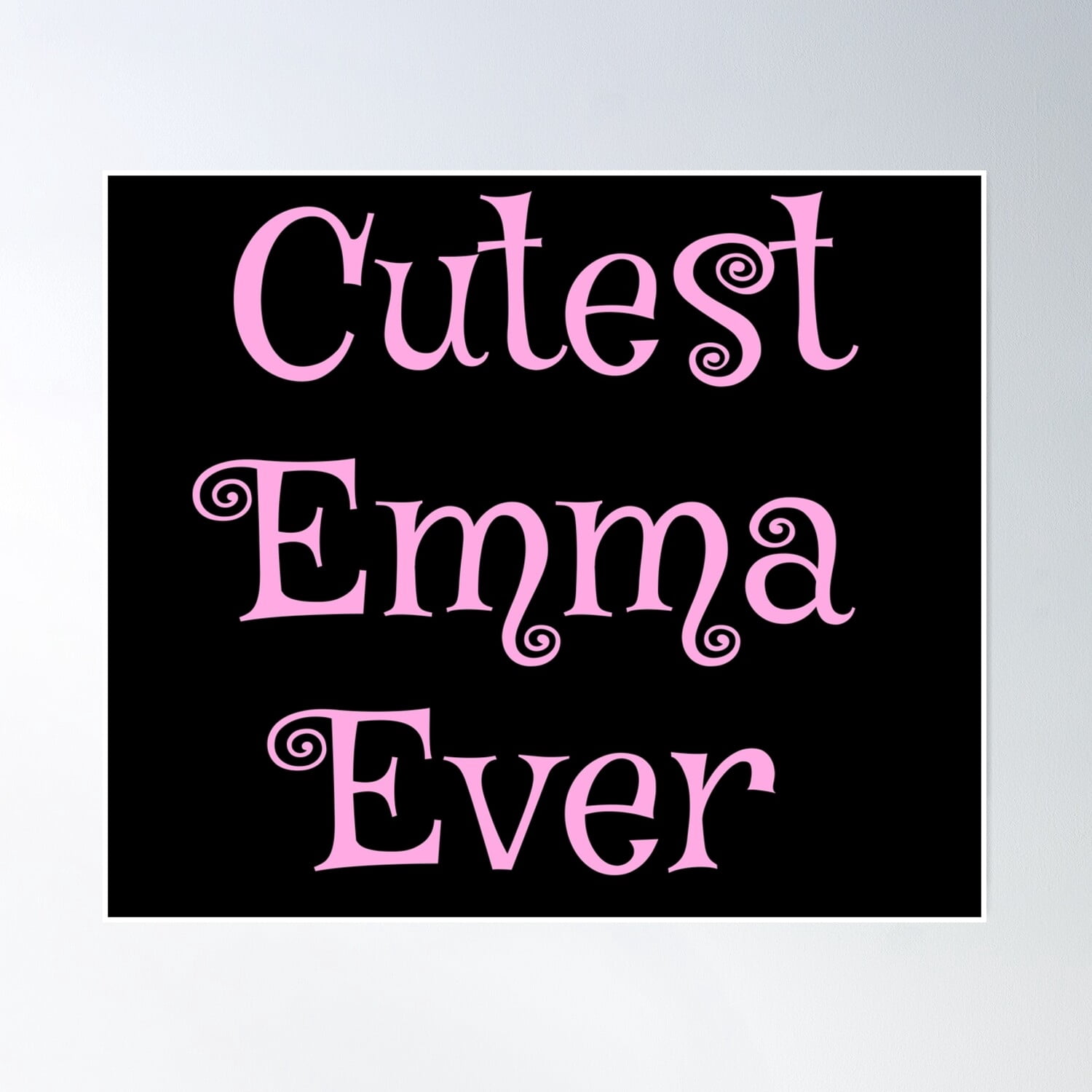 Modroom Cutest Emma Ever Text Design Poster Wall Art, Modern Wall Decor ...