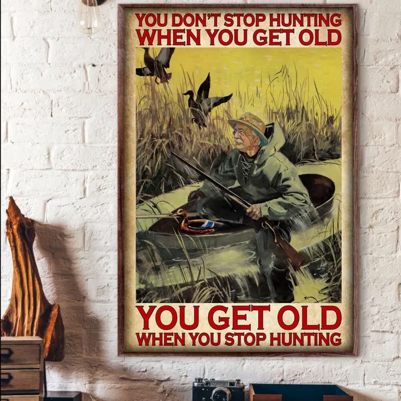 Modroom Duck Hunting You Don'T Get Old When You Stop Hunting Hunter ...