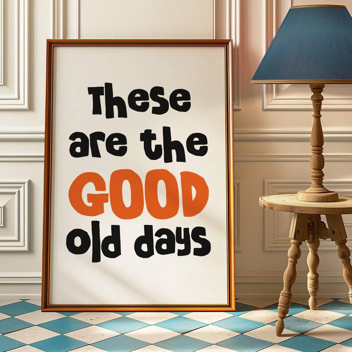 Modroom These Are The Good Old Days Poster Retro Typography Print ...