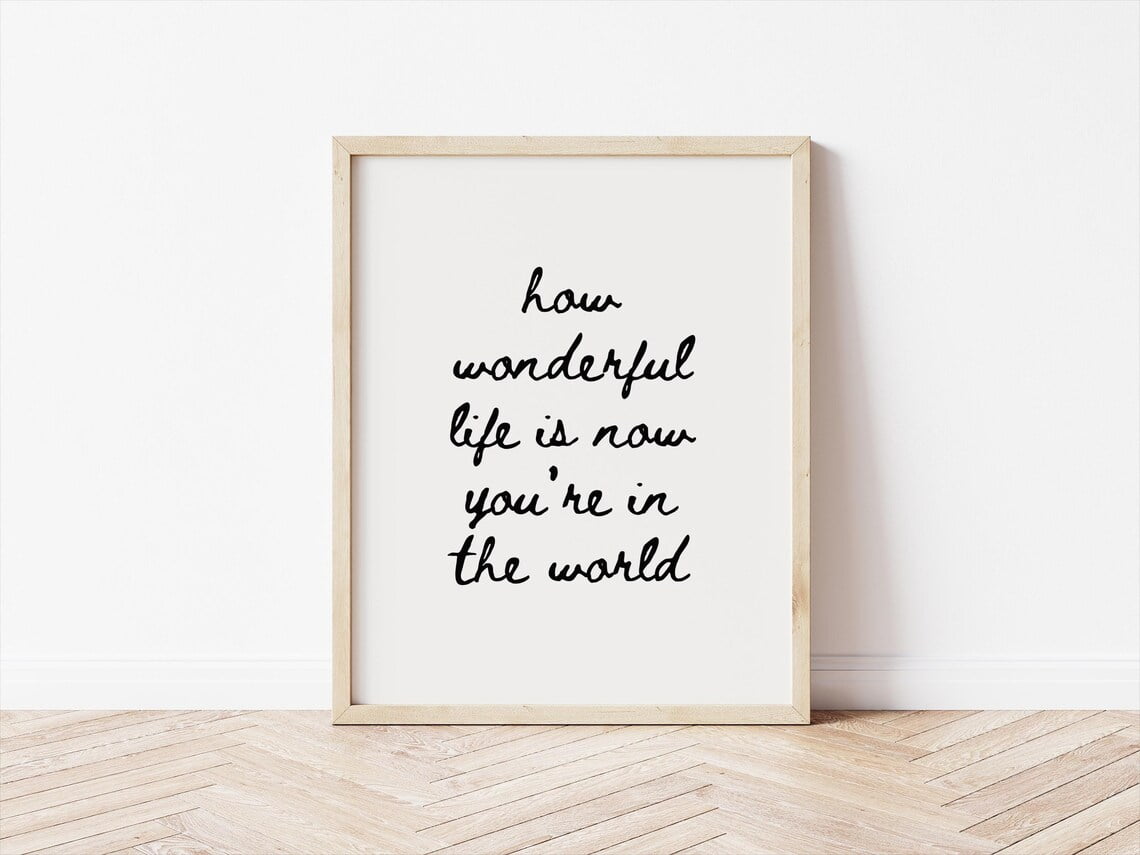 Modroom How Wonderful Life Is Now You’re In The World Nursery Poster ...