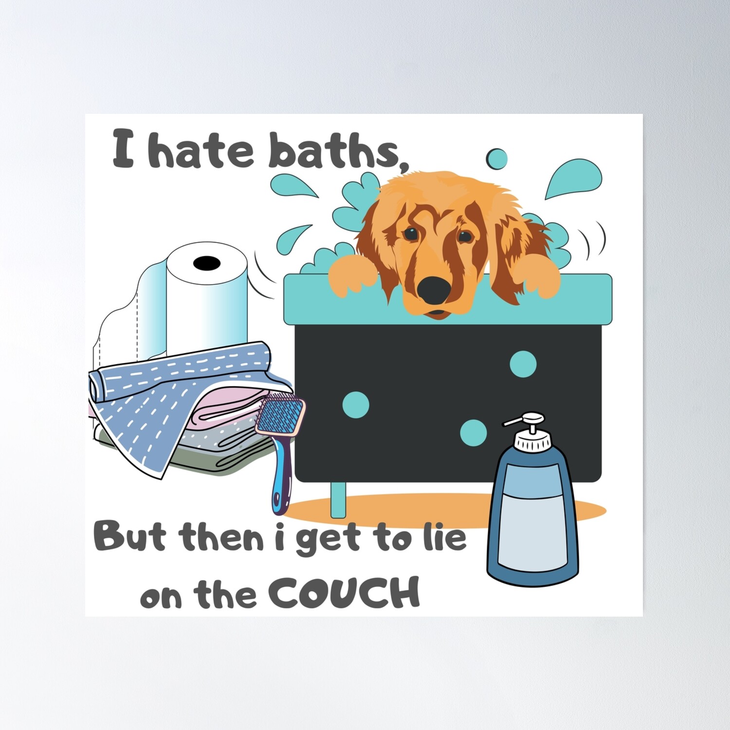 Modroom I Hate Baths, But Then I Get To Lie On The Couch Poster Wall ...