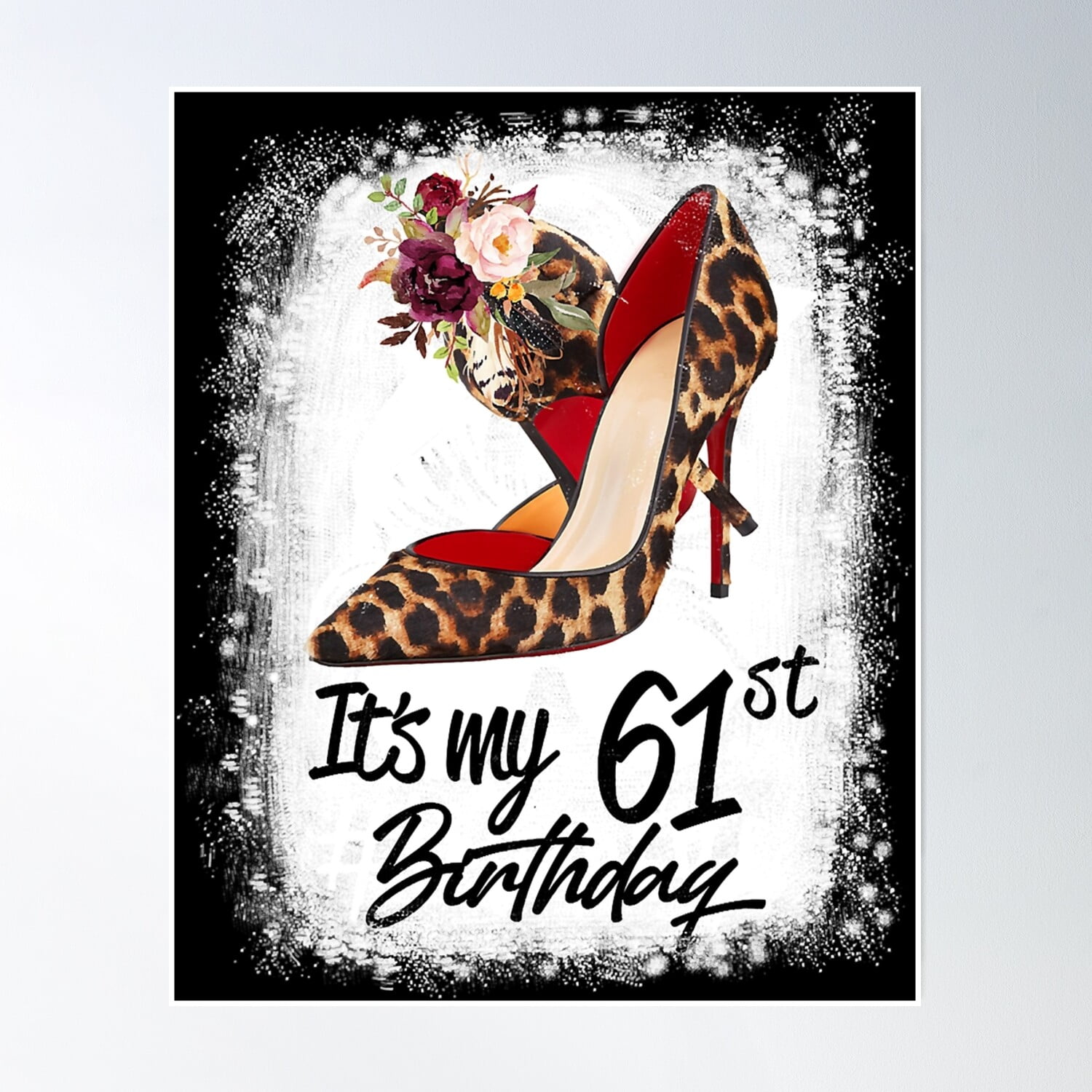 Modroom Its My 61St Birthday 61 Years Old High Heels Leopard Poster ...
