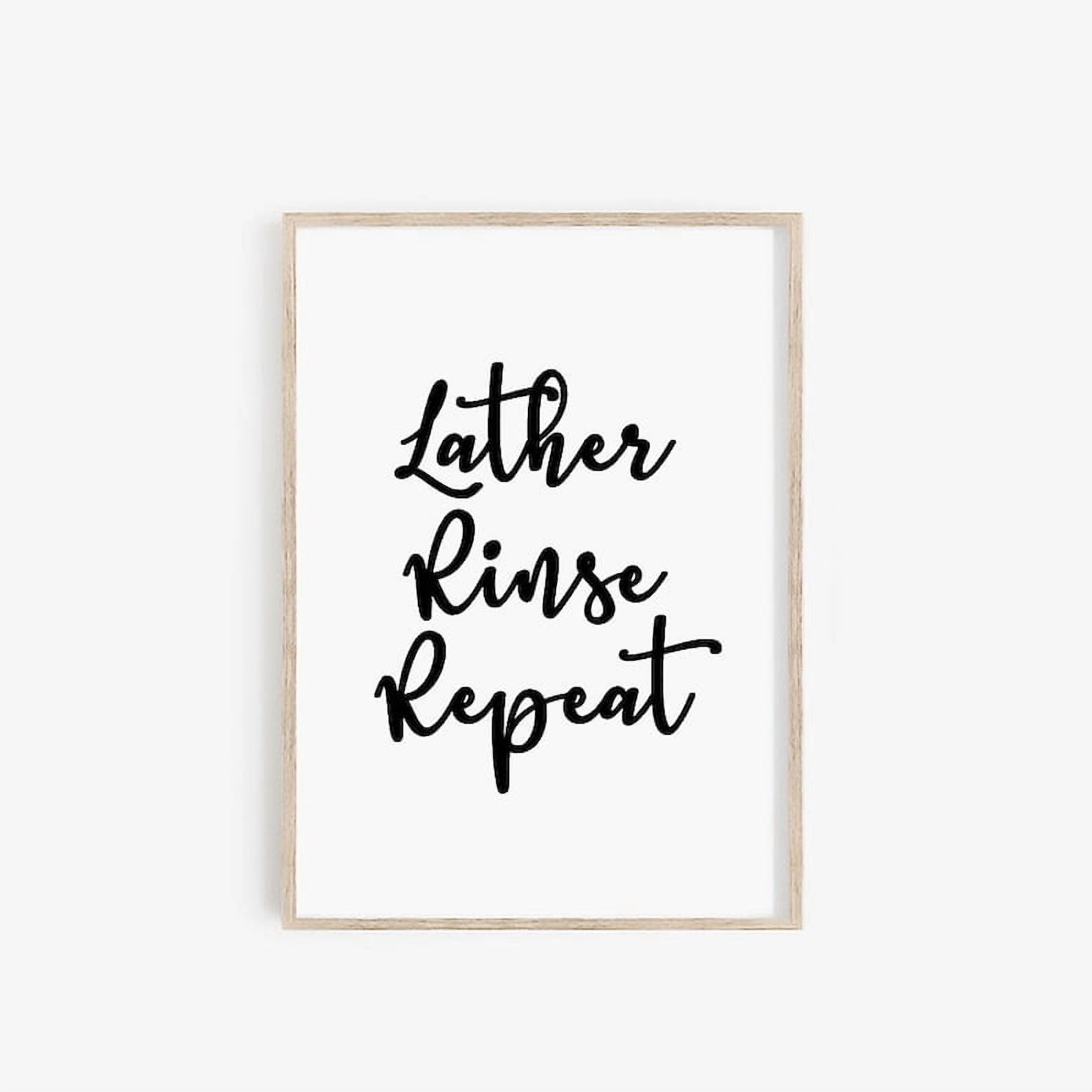 Modroom Lather Rinse Repeat Poster – Bathroom Wall Art Print for ...