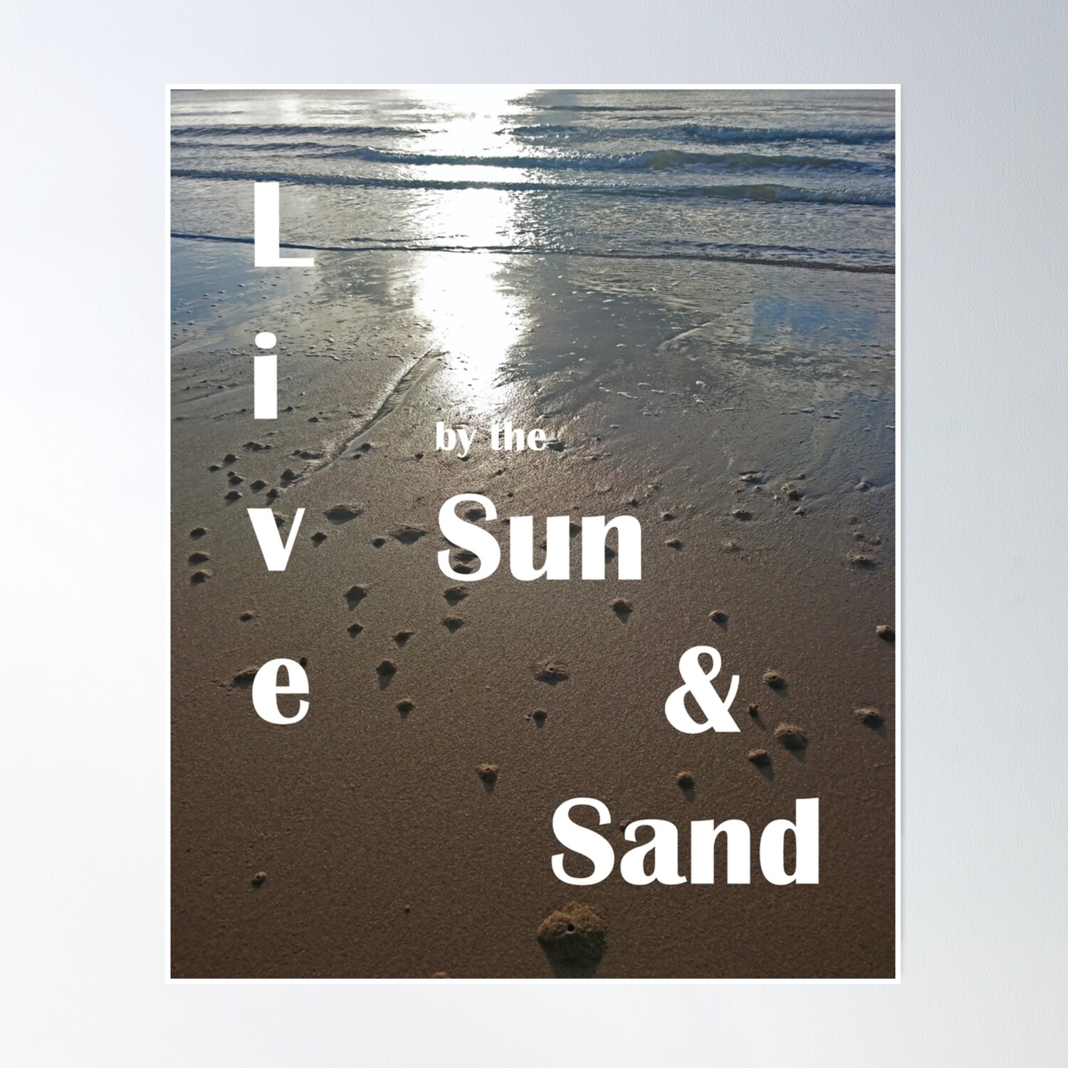 Modroom Live By The Sun And Sand - Really Live Life Poster Wall Art ...