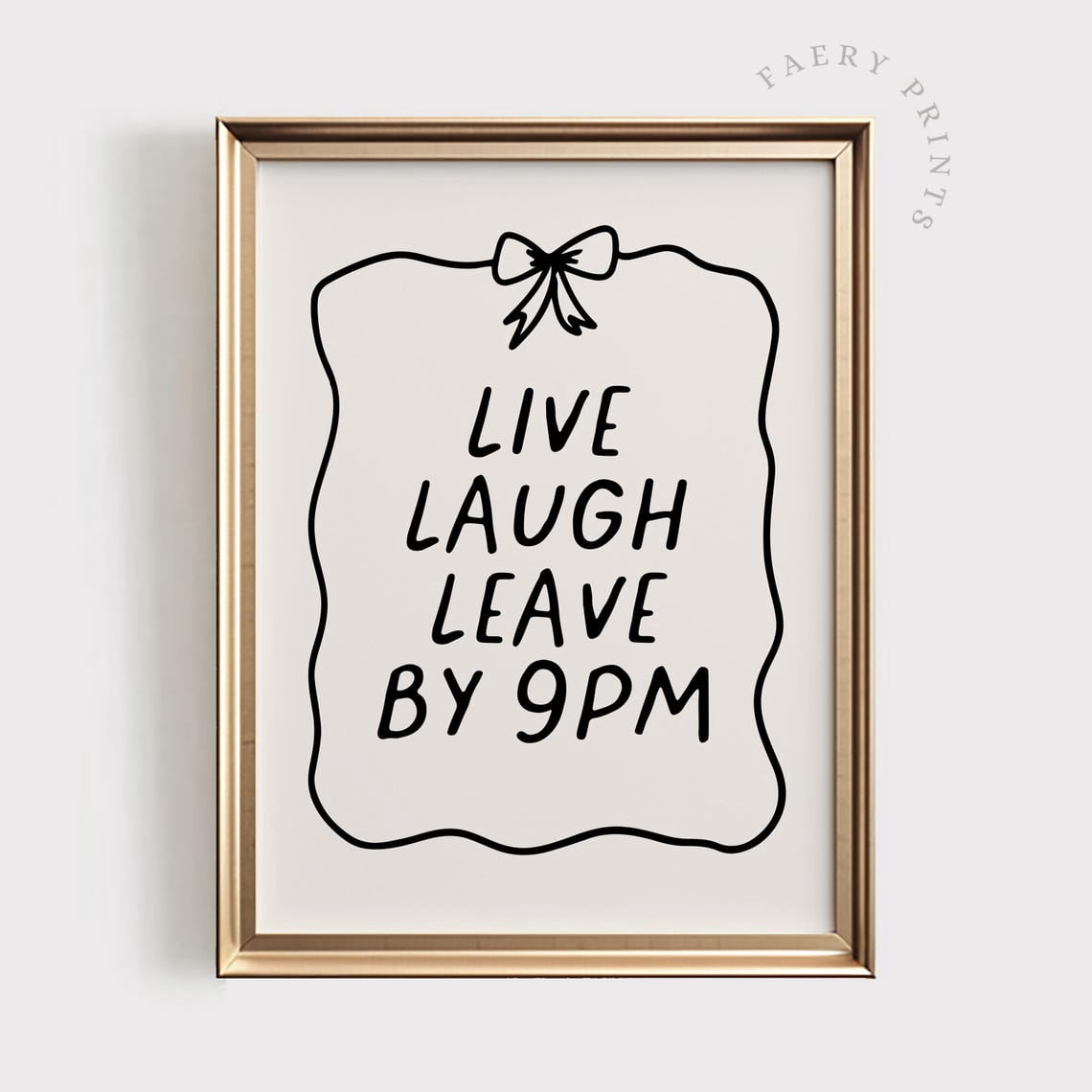 Modroom Live Laugh Leave By 9Pm Print | Art | Trendy Living Room Decor ...