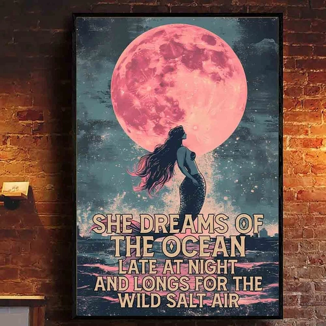 Modroom Mermaid She Dreams Of The Ocean Late At Night And Longs For ...
