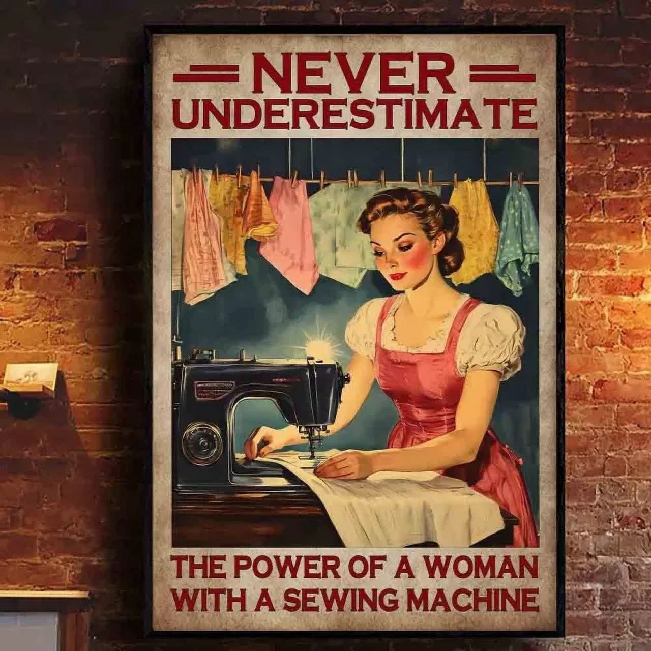 Modroom Never Underestimate The Power Of A Woman With A Sewing Machine ...