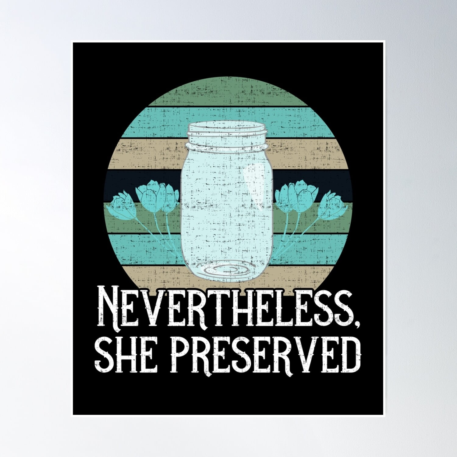 Modroom Nevertheless She Preserved Funny Canning Poster Wall Art ...