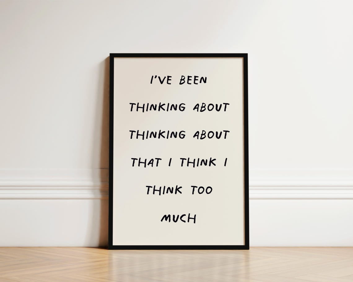 Modroom Overthinking Wall Art, Thinking About Thinking, Quote Print ...