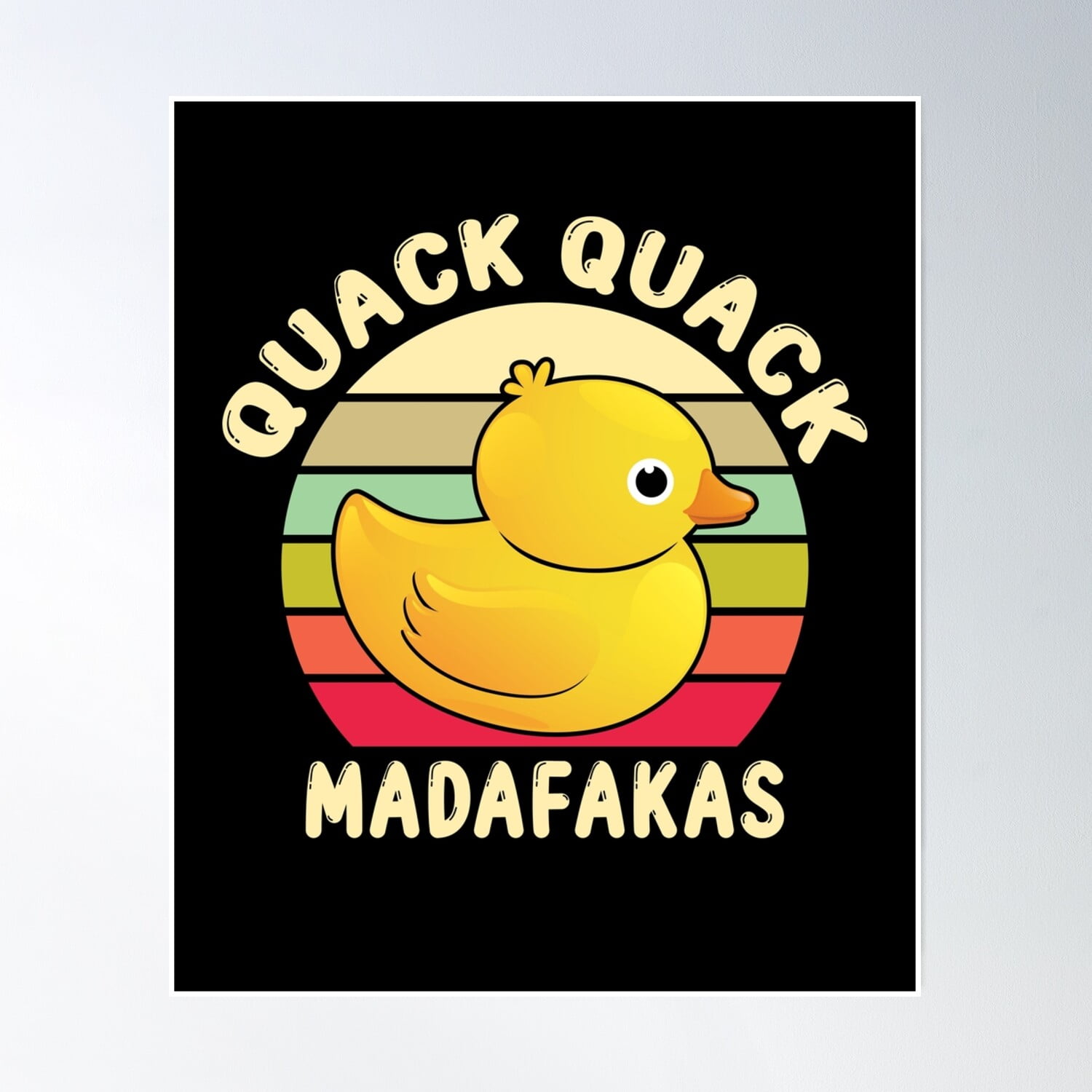 Modroom Quack Quack Madafakas Duck Bath Duck Bath Duckling Fun Poster ...
