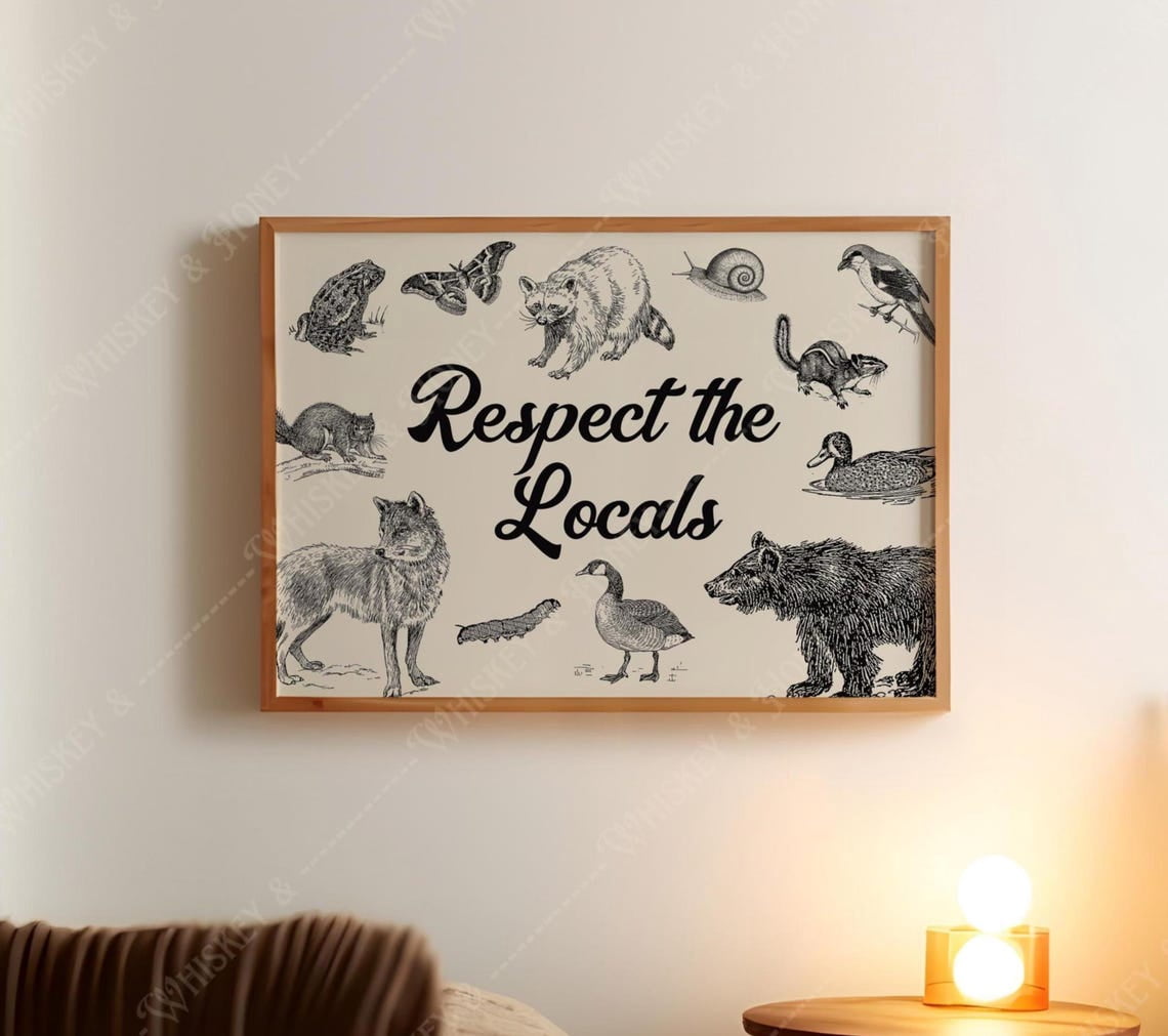 Modroom Respect The Locals Art Print | Wilderness Art Print | Outdoors ...