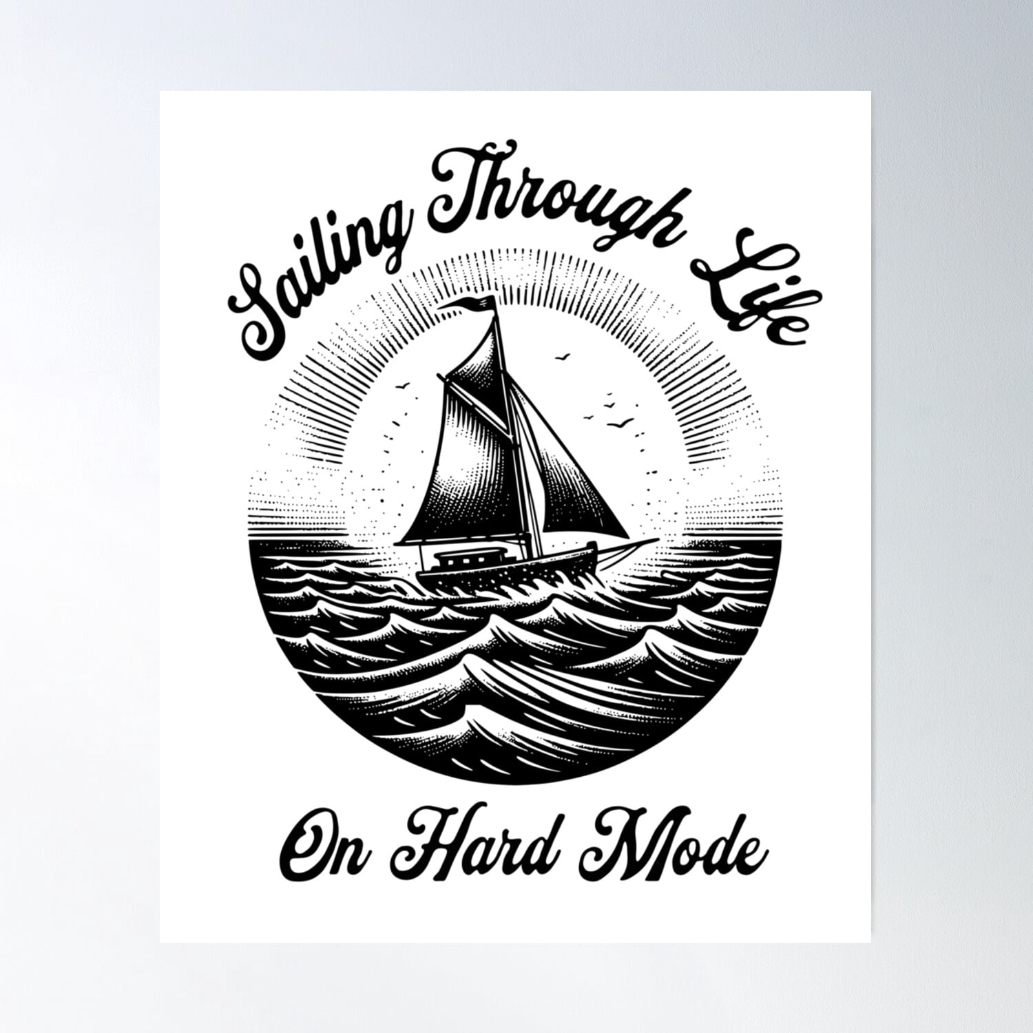 Modroom Sailing Through Life On Hard Mode | Black And White ...