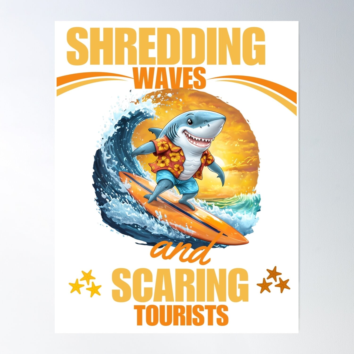 Modroom Shark Life: Shredding Waves And Scaring Tourists Poster Wall ...