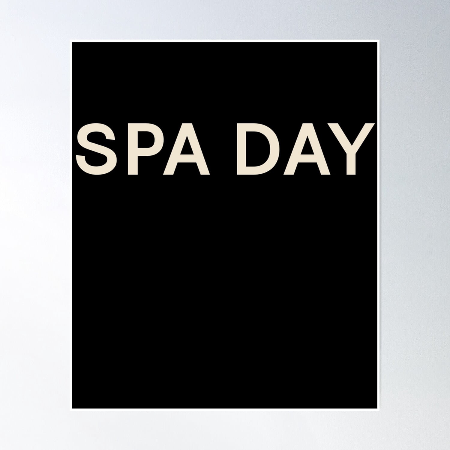 Modroom Spa Day On This Day Perfect Day Poster Wall Art, Modern Wall ...