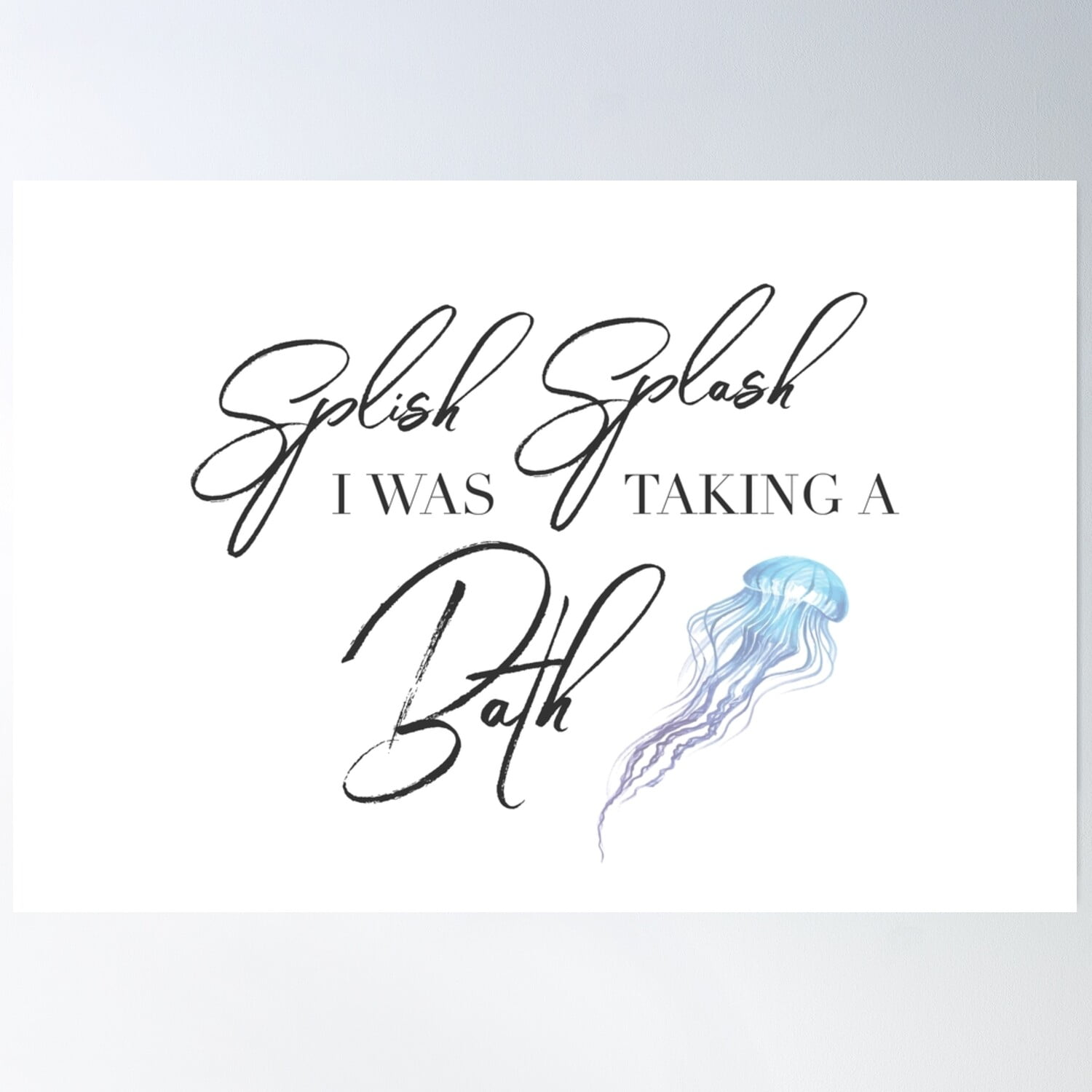 Modroom Splish Splash I Was Taking A Bath Poster Wall Art, Modern Wall Decor, 8x12 UNFRAMED ...