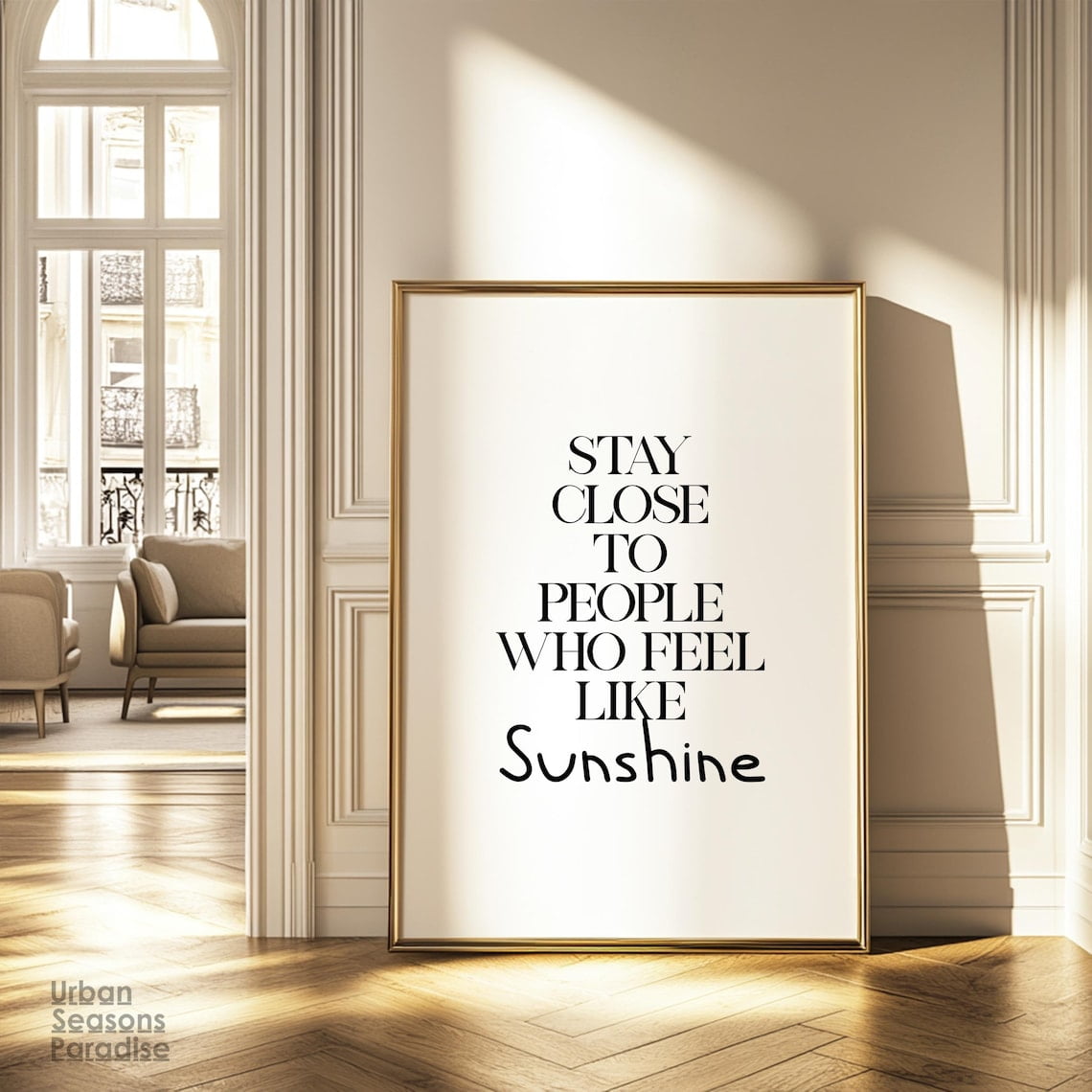 Modroom Stay Close To People Who Feel Like Sunshine, Motivational ...