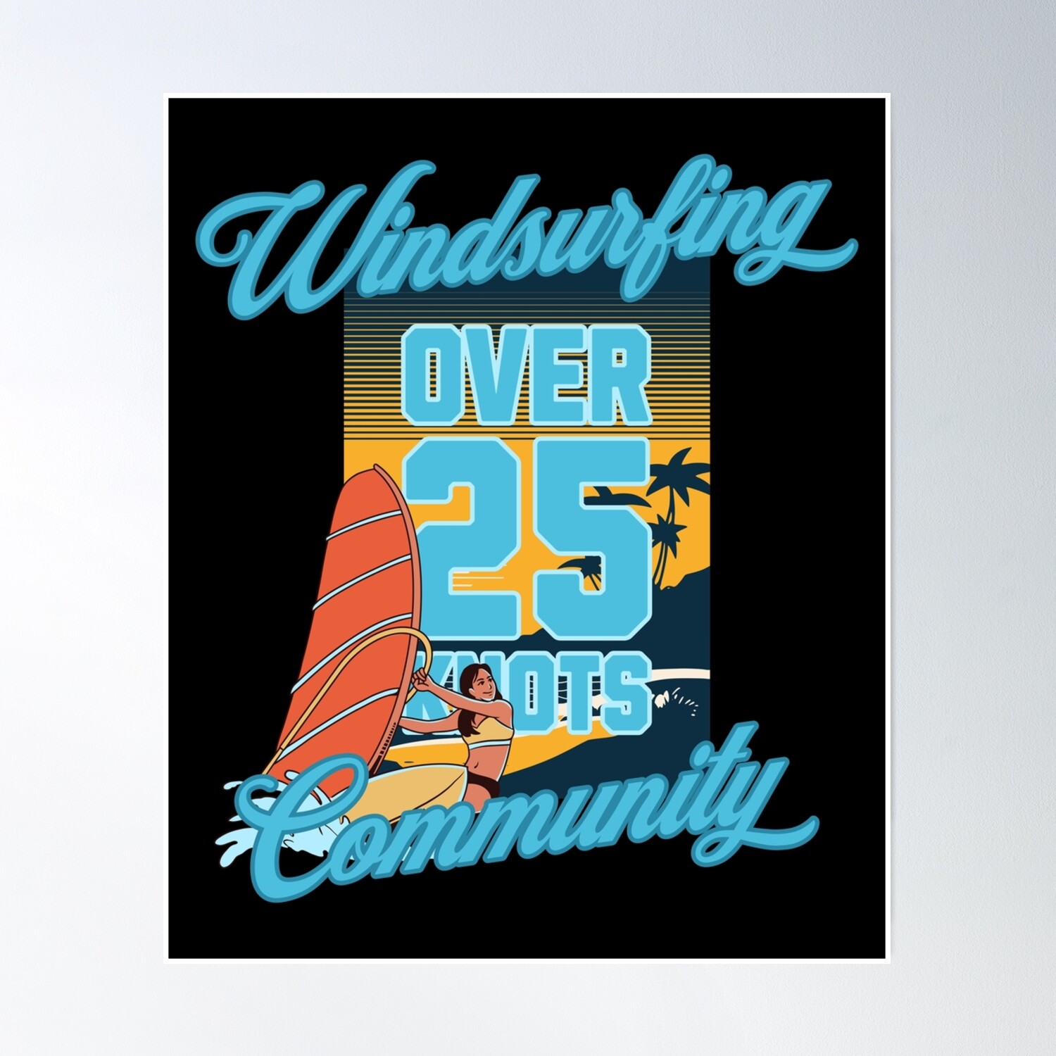 Modroom Windsurfing Over 25 Knots Community Poster Wall Art, Modern ...
