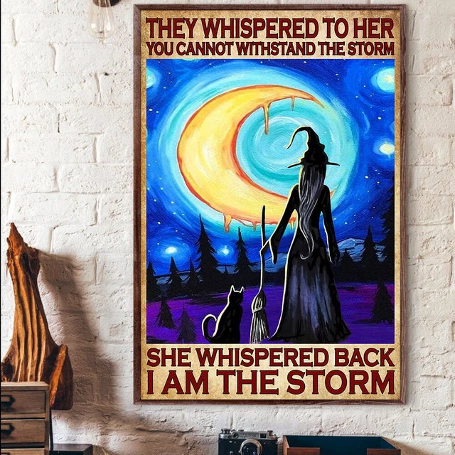 Modroom Witch They Whispered To Her I Am The Storm Witches Witchcraft ...