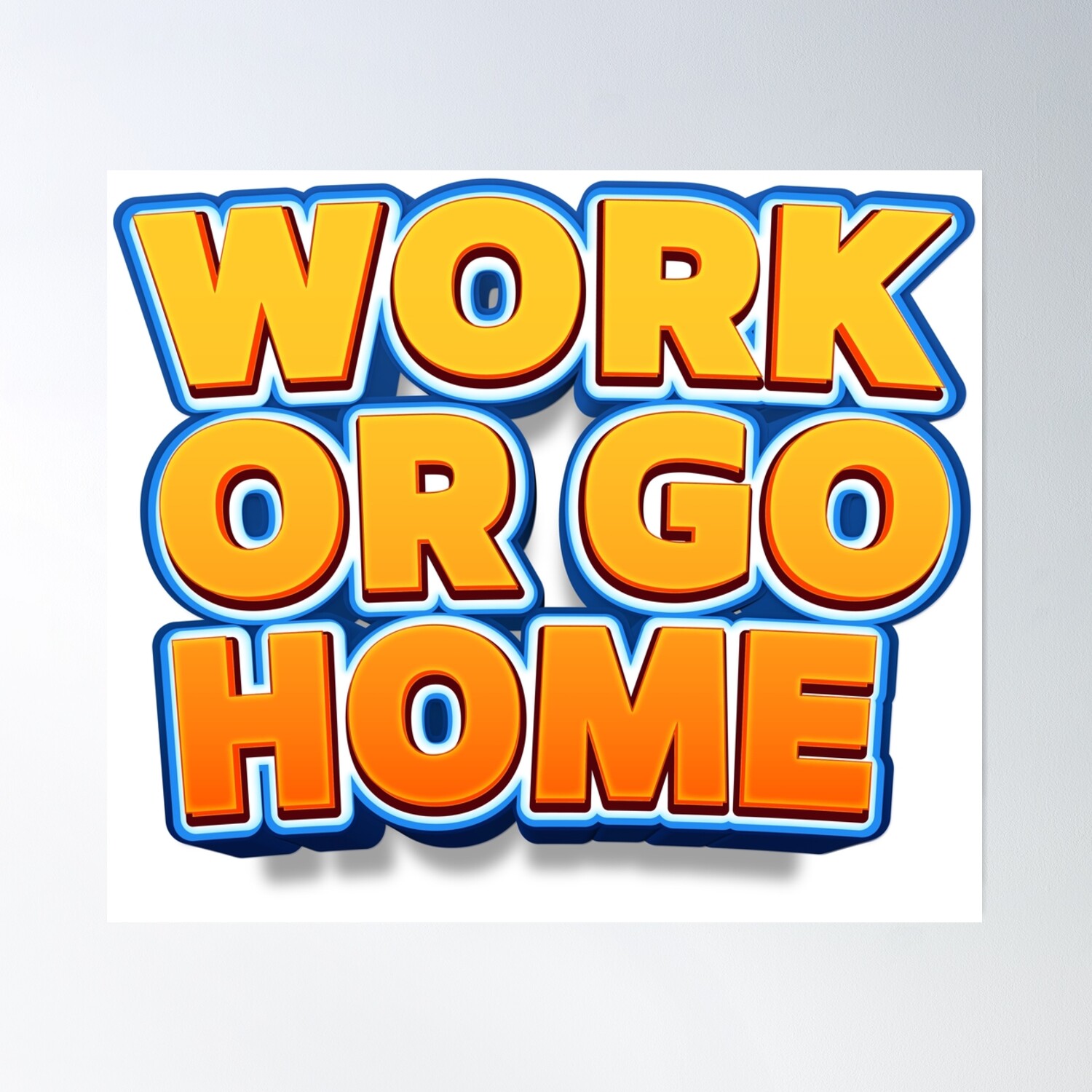 Modroom Work Or Go Home Poster Wall Art, Modern Wall Decor, 24x36 ...