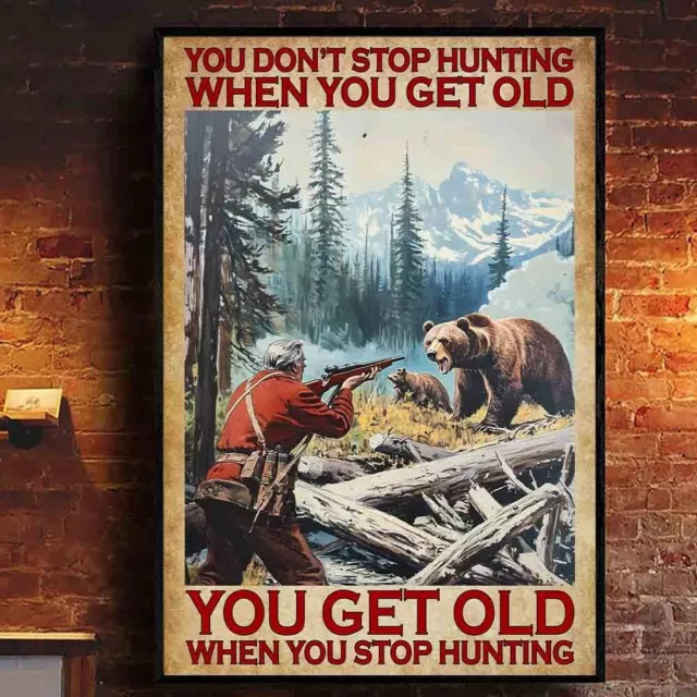 Modroom You Don'T Stop Hunting When You Get Old When You Stop Hunting ...