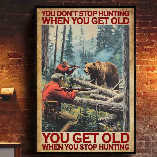 Modroom You Don'T Stop Hunting When You Get Old When You Stop Hunting ...