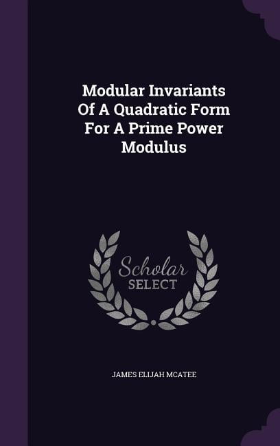 Modular Invariants Of A Quadratic Form For A Prime Power Modulus ...