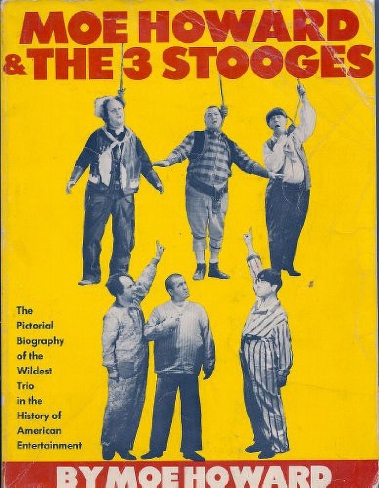 Pre-Owned Moe Howard and the 3 Stooges: The Pictorial Biography of the ...
