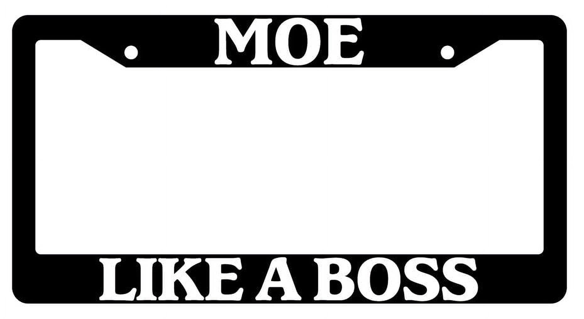 Moe Like A Boss Black Plastic License Plate Frame - Walmart.com