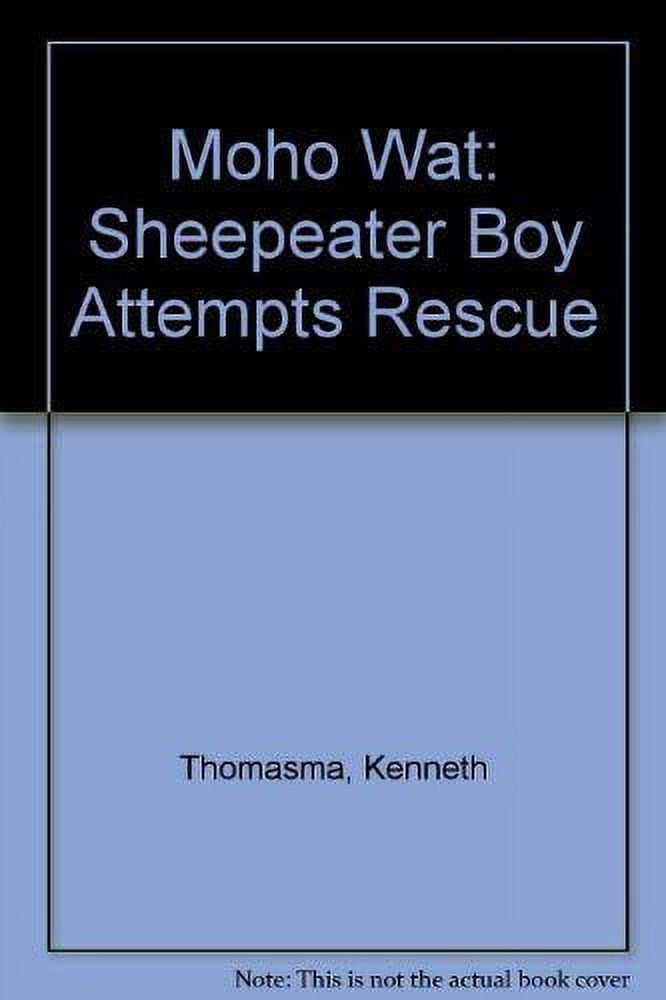 Pre-Owned Moho Wat: Sheepeater Boy Attempts Rescue (Hardcover ...