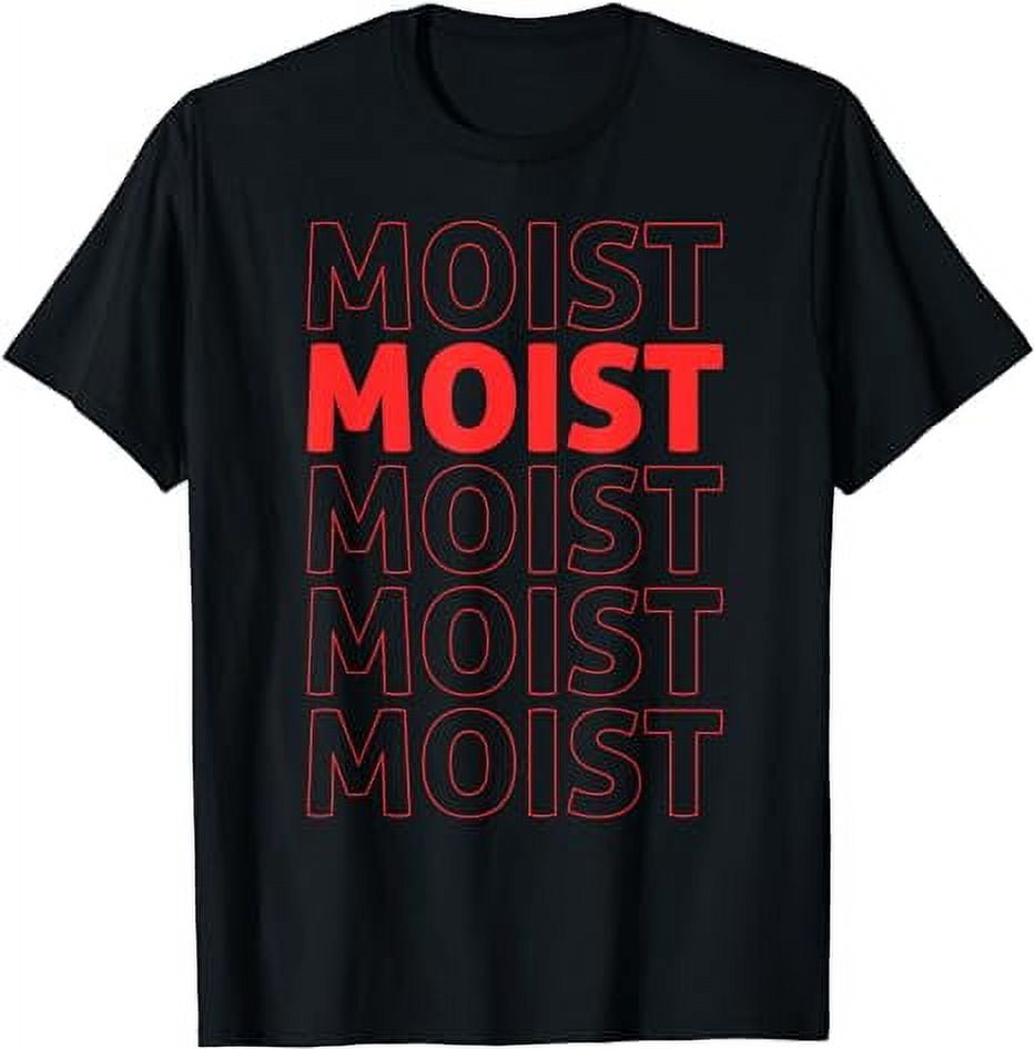 Moist T-Shirt Funny Awkward Word Shirt - Walmart.com