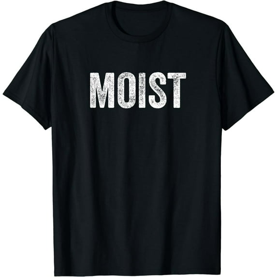 Moist T-Shirt Random Awkward Funny Word Moisture Humor Gift - Walmart.com