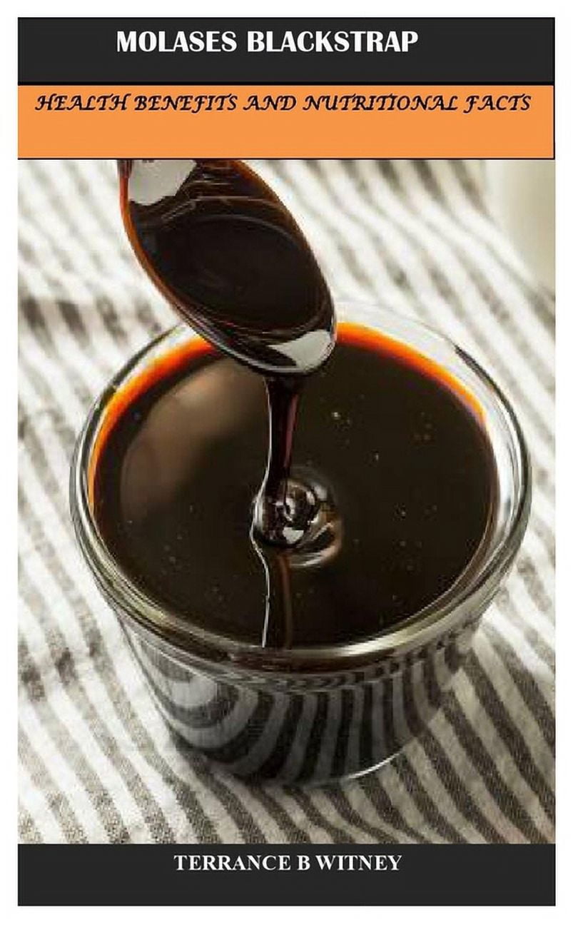 Molases Blackstrap: Health Benefits and Nutritional Facts - Walmart.com