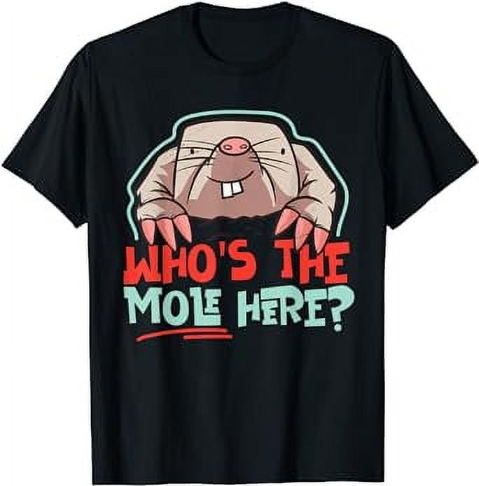 Mole Animal: Who's The Mole Here? T-Shirt - Walmart.com