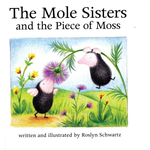 Mole Sisters: The Mole Sisters and Piece of Moss (Hardcover) - Walmart.com