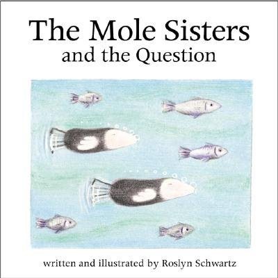 Mole Sisters: The Mole Sisters and Question (Hardcover) - Walmart.com