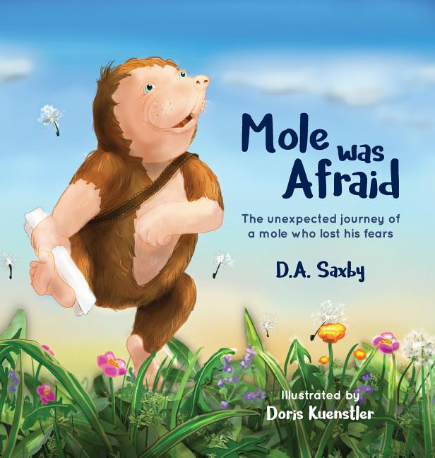 Mole Was Afraid: The unexpected journey of a mole who lost his fears ...
