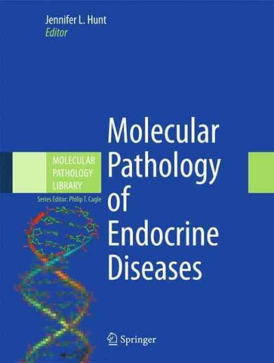 Molecular Pathology Library: Molecular Pathology of Endocrine Diseases ...