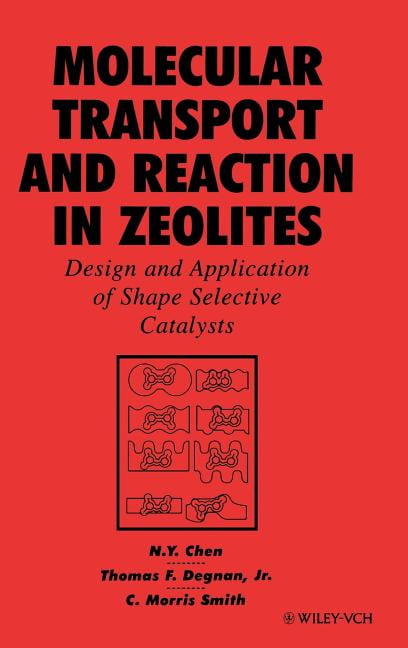 Molecular Transport and Reaction in Zeolites: Design and Application of ...