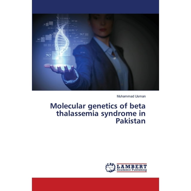 Molecular genetics of beta thalassemia syndrome in Pakistan (Paperback ...