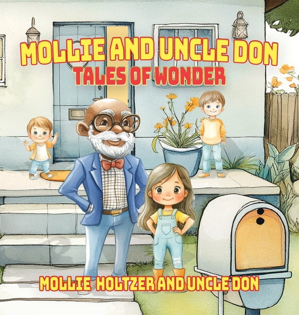 Mollie and Uncle Don: Tales of Wonder, (Hardcover) - Walmart.com
