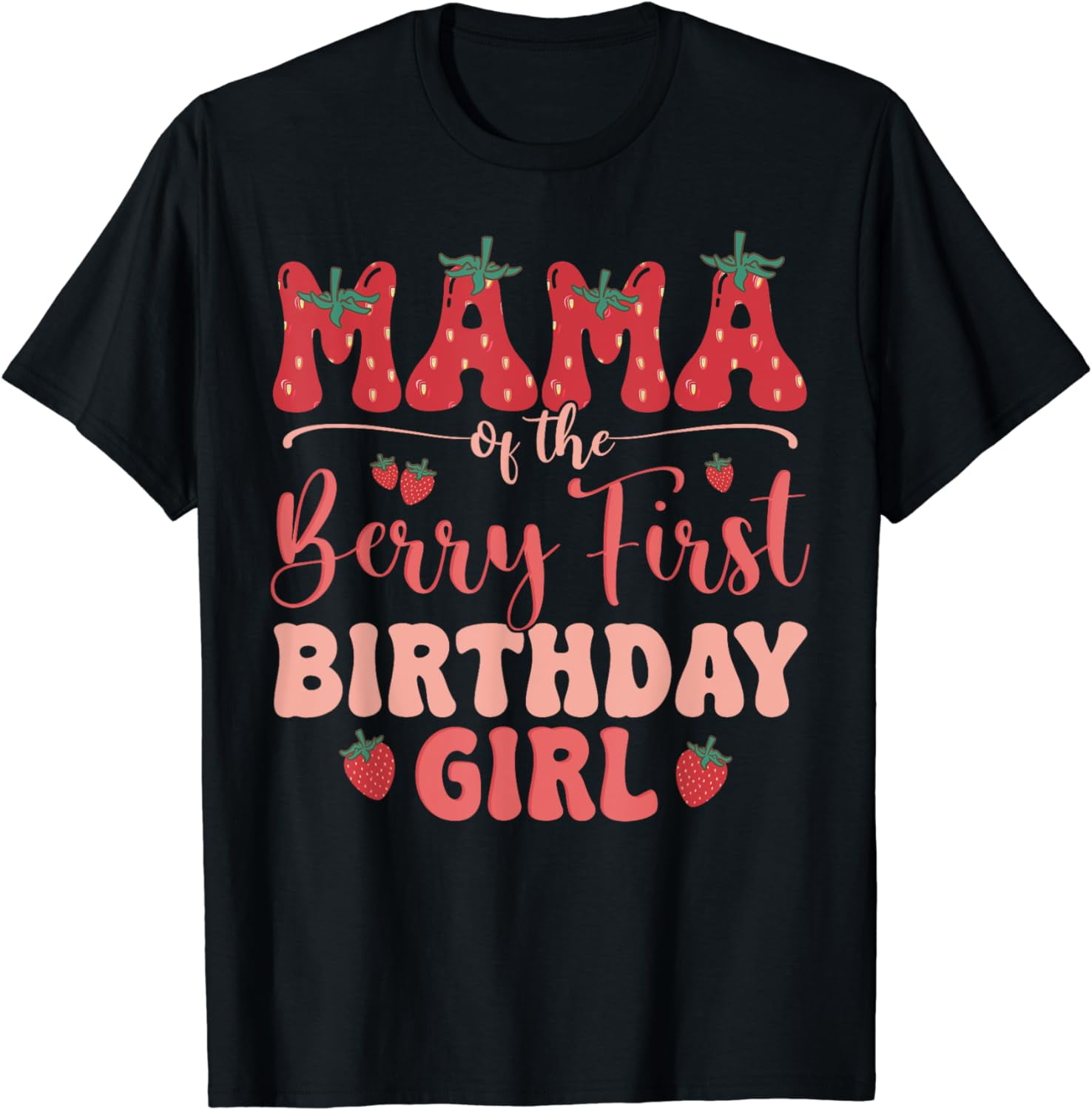 Mom And Dad Mama Berry First Birthday Girl Strawberry Family Cotton T ...