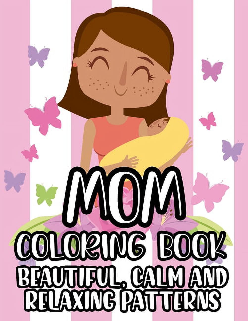 Mom Coloring Book Beautiful, Calm And Relaxing Patterns : Beautiful ...