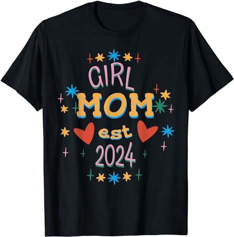 Mom Est 2024 Expect Girl Baby 2024, Mother 2024 New Mom 2024 T-Shirt - Walmart.com