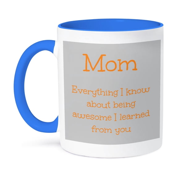 3dRose, Mom everything I know about being awesome I learned from you ...