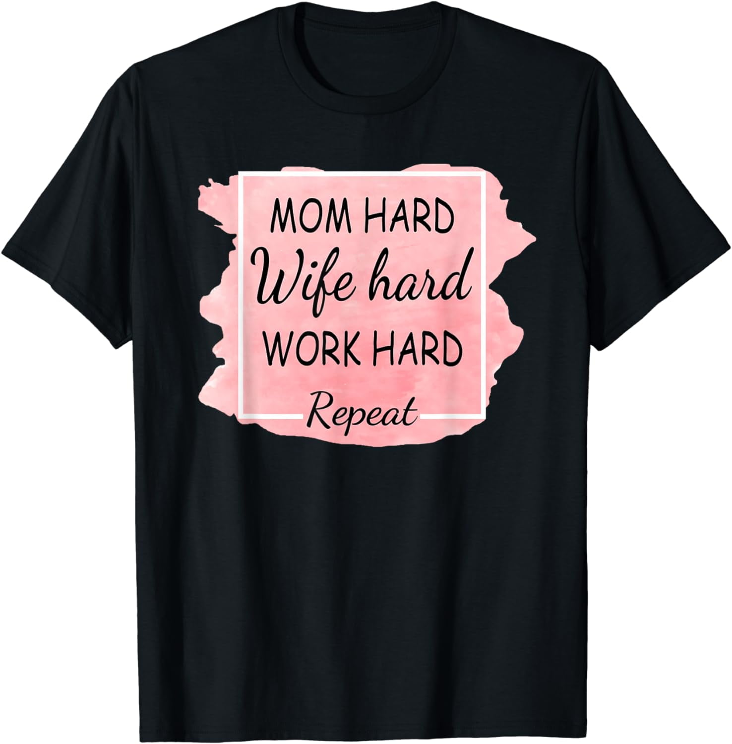Mom Hard Wife Hard Work Hard T-Shirt - Walmart.com